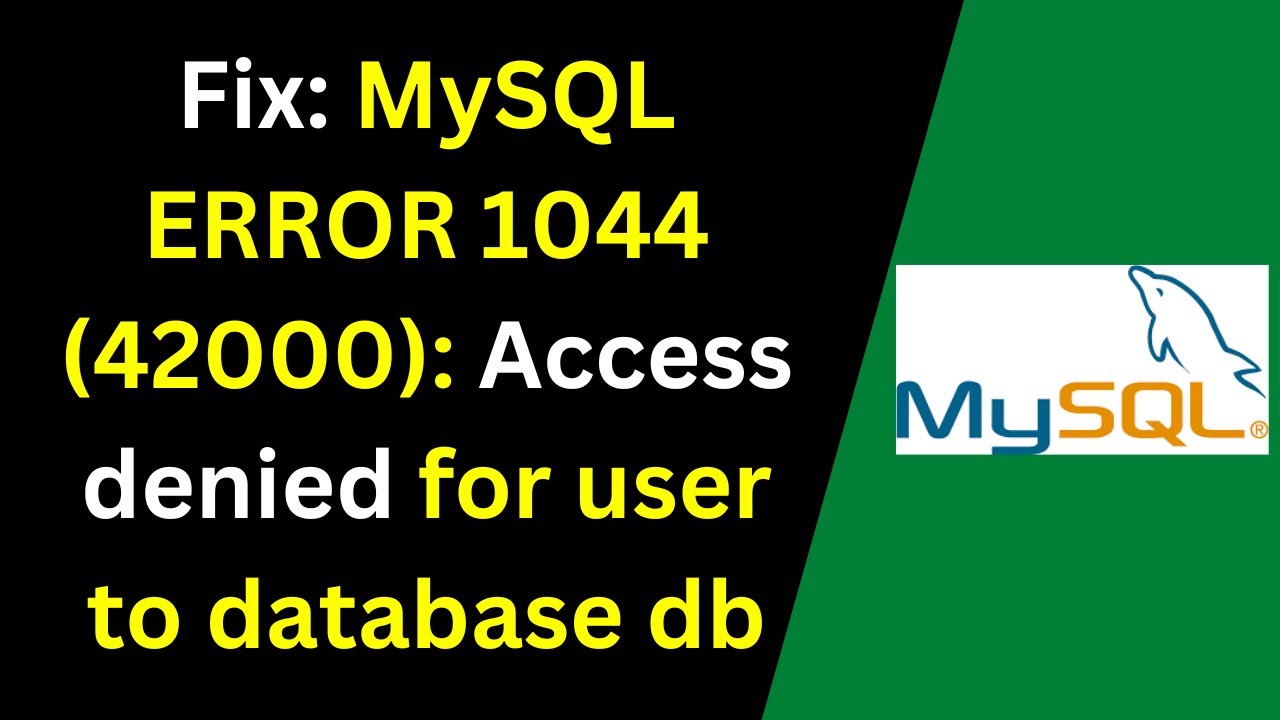 61.MySQL ERROR 1044 (42000): Access denied for user 'user'@'%' to database 'db' | MySQL Error 1044