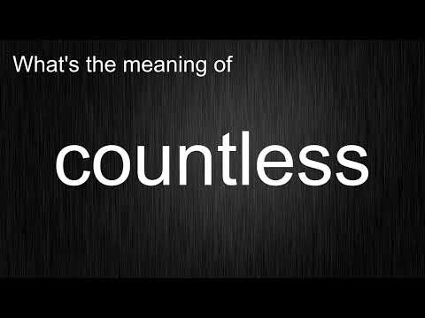 What's the meaning of "countless", How to pronounce countless?