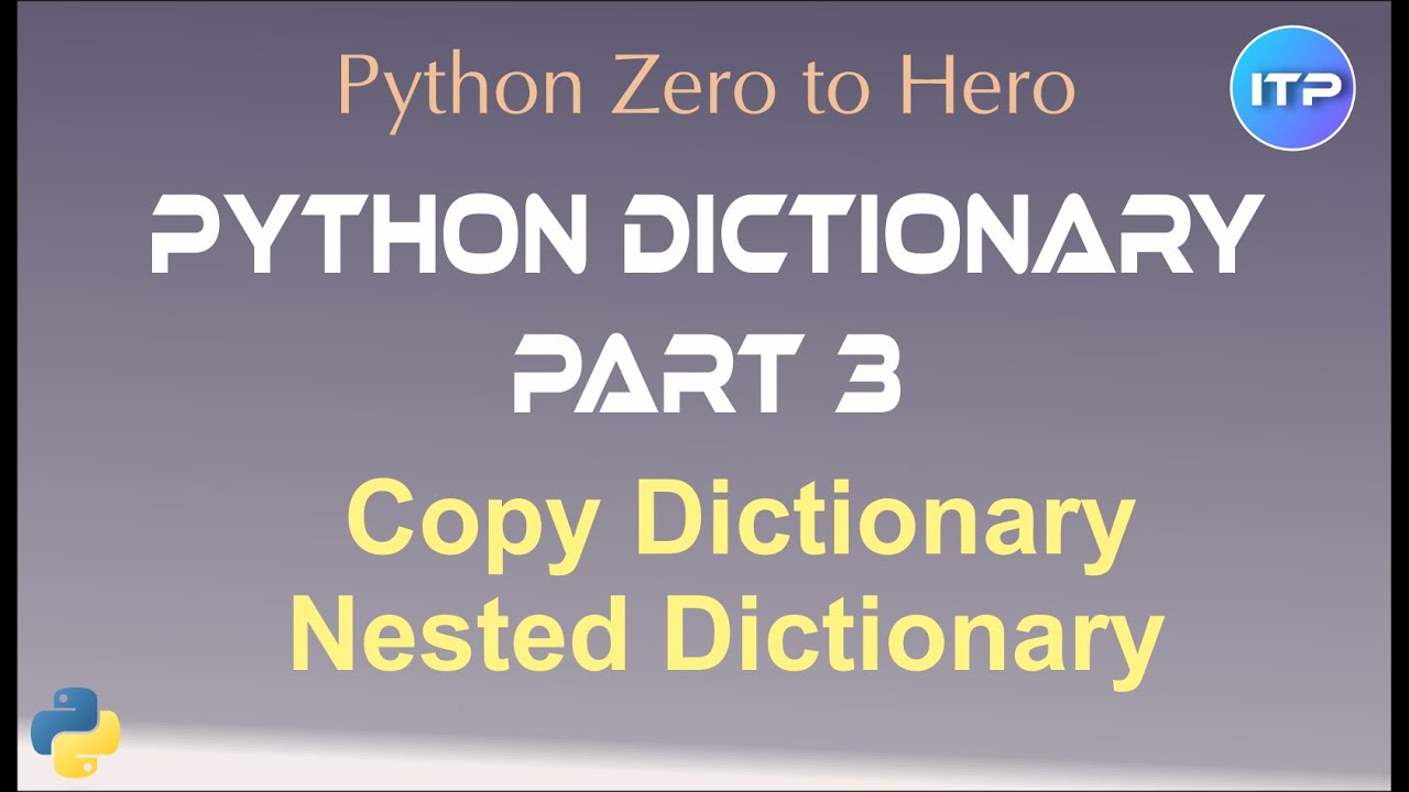 Python Dictionary: Part 3 - Copy/ Nested Dictionary | Python Beginners Tutorial | An IT Professional