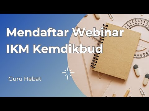 Cara Mendaftar Webinar IKM | Cara Daftar Webinar Kemdikbud