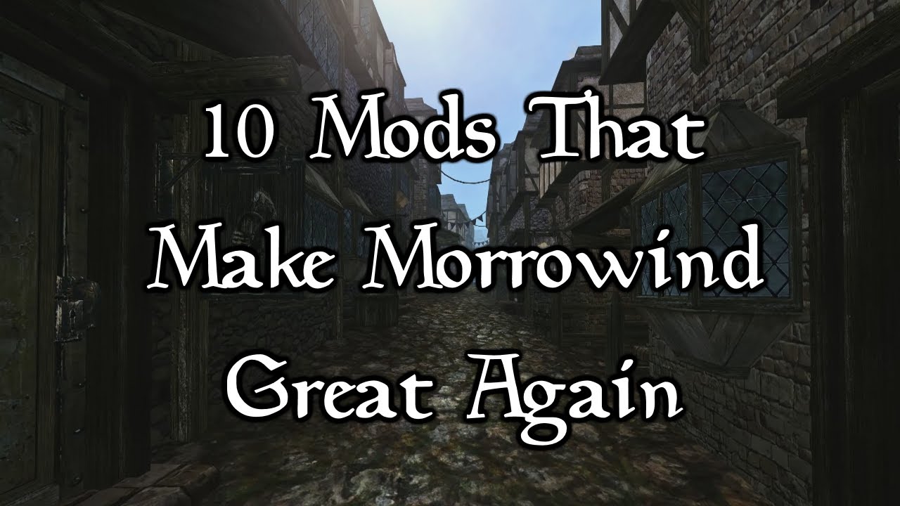 10+ Mods That Make Morrowind Great Again