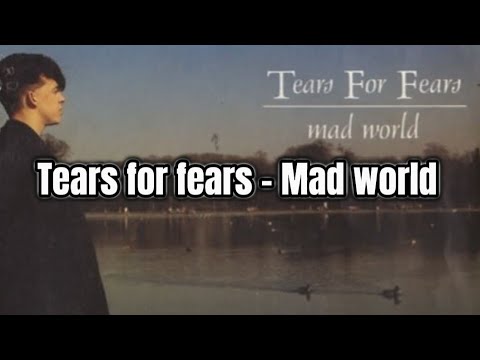 Mad world- Tears for fears lyrics video
