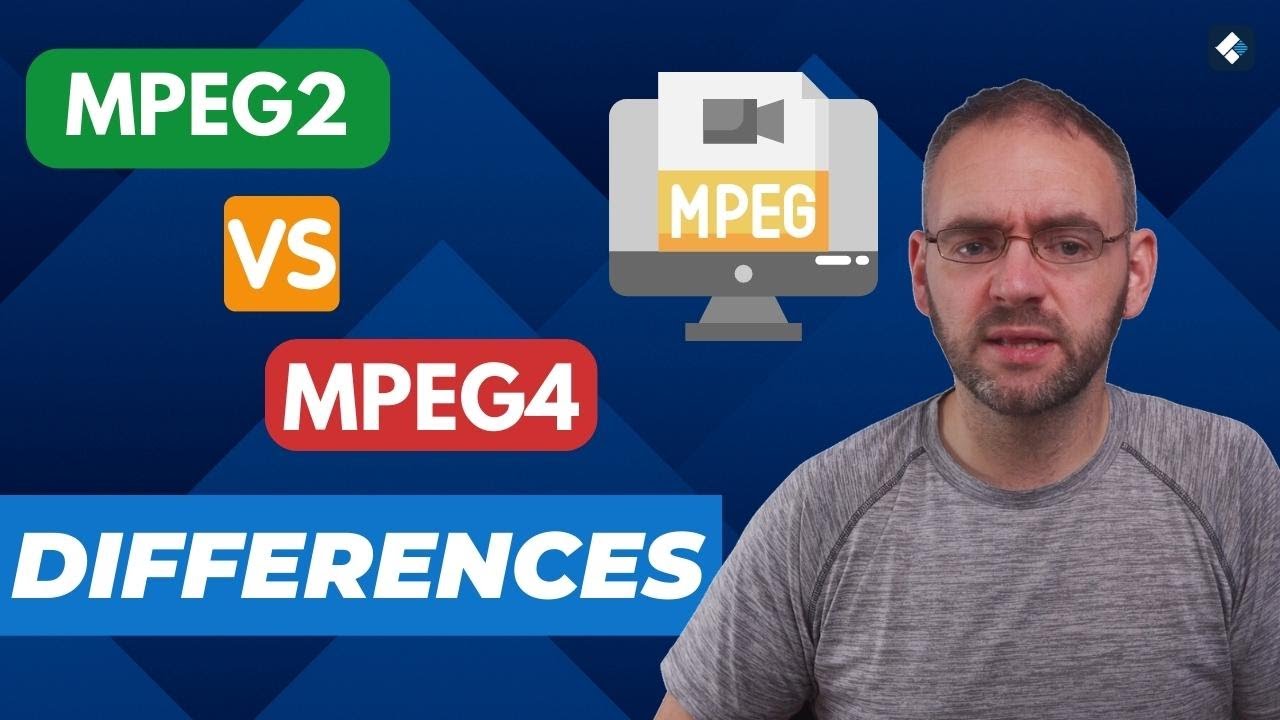 MPEG2 vs MPEG4: What’s the Difference and Which Format Should You Use