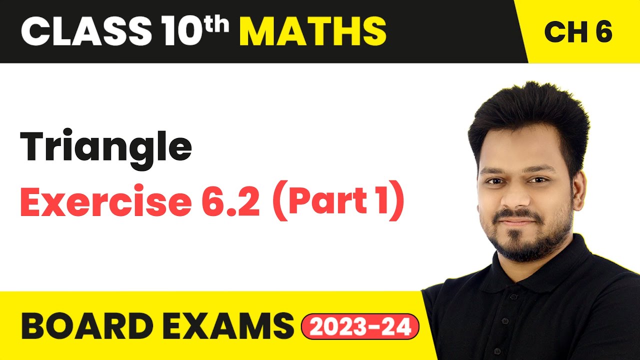 Triangles -  Exercise 6.2 (Part 1) | Class 10 Maths Chapter 6 | CBSE