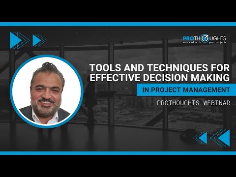 Tools and Techniques for Effective Decision Making in Project Management | ProThoughts Webinar
