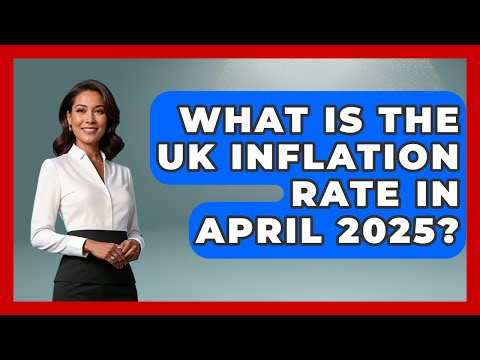 What Is the UK Inflation Rate in April 2025? | Learn About Economics