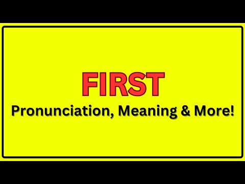 Meaning of First | Pronunciation of First | First In a Sentence