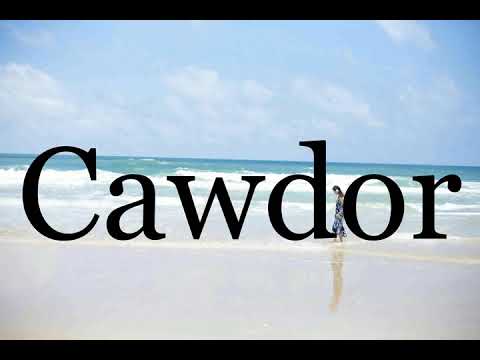 How To Pronounce Cawdor🌈🌈🌈🌈🌈🌈Pronunciation Of Cawdor