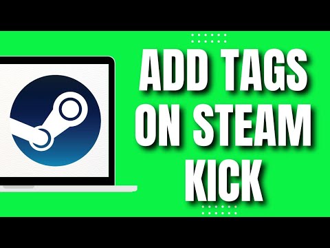 How to Add Tags On Your Steam Kick (2023)