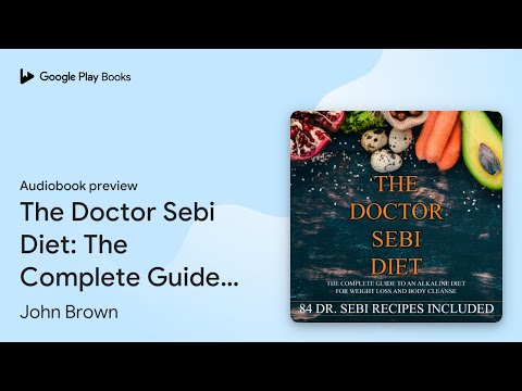 The Doctor Sebi Diet: The Complete Guide to an… by John Brown · Audiobook preview