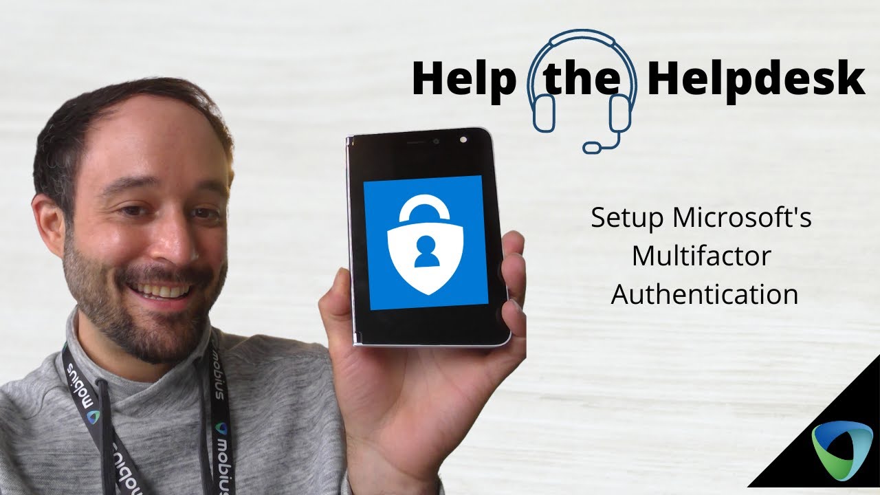 Help the Helpdesk: Setup Microsoft's Multifactor Authentication