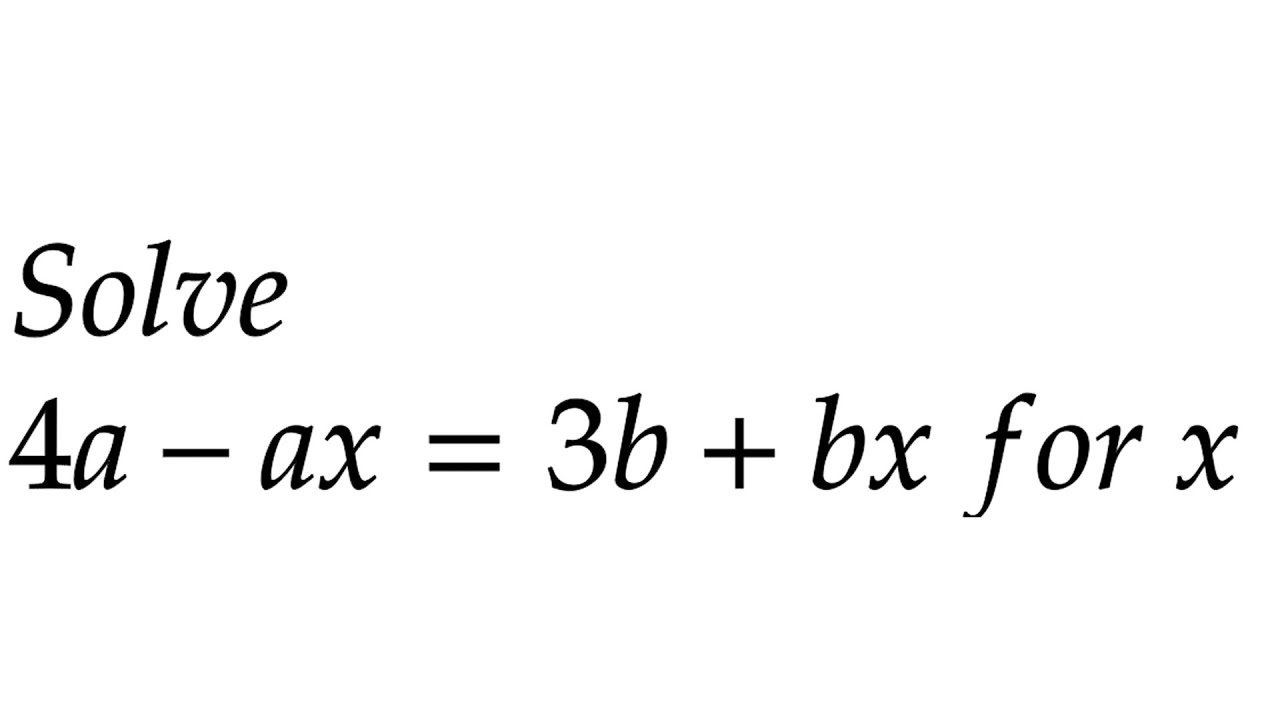 We solve an equation for x with multiple variables