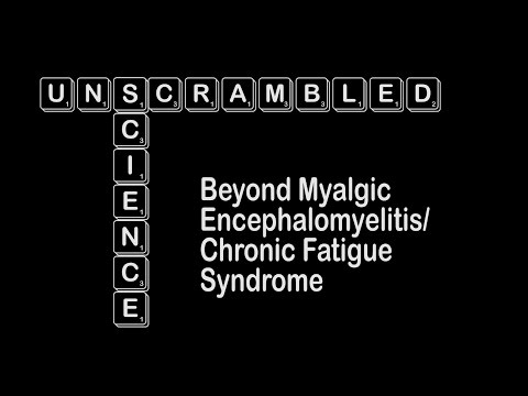 Science Unscrambled: Beyond Myalgic Encephalomyelitis/Chronic Fatigue Syndrome