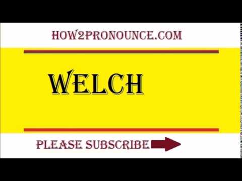 How To Pronounce WELCH