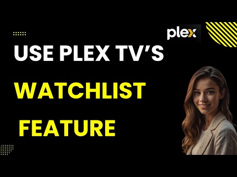 How to Use Plex’s Watchlist Feature (Best Method)