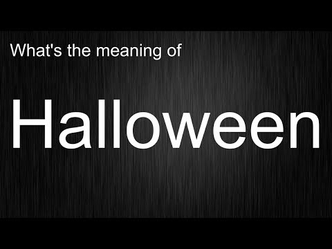 What's the meaning of "Halloween", How to pronounce Halloween?