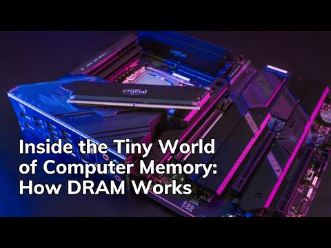 Inside the Tiny World of Computer Memory: How DRAM Works