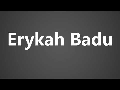 How to Pronounce Erykah Badu