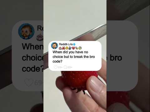 When did you have no choice but to break the bro code?#story #storytime #reddit