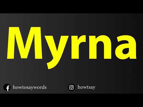 How To Pronounce Myrna