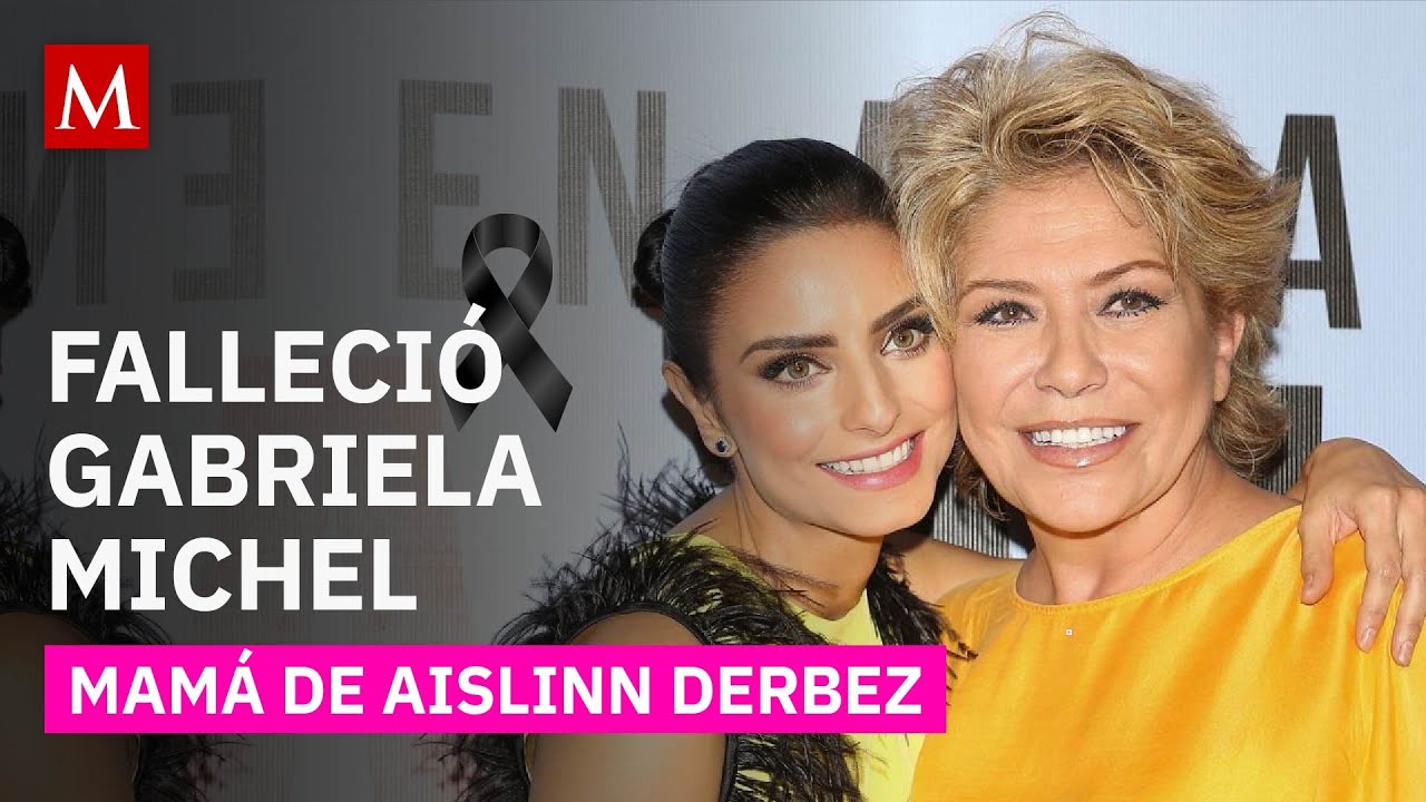 Gabriela Michel, renowned voice actress and mother of Aislinn Derbez, dies at 65