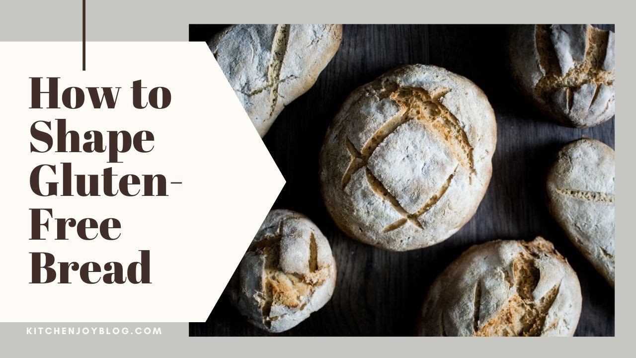 How to Shape Gluten Free Bread - Kitchen Joy
