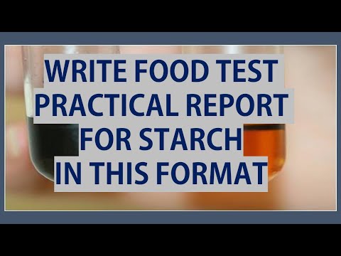 HOW TO WRITE FOOD TEST PRACTICAL REPORT FOR STARCH
