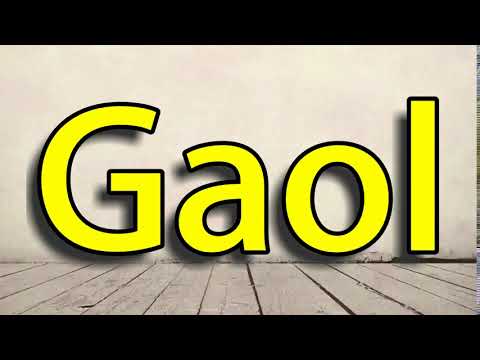 How to Pronounce Gaol