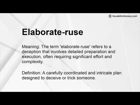 Elaborate-ruse Meaning