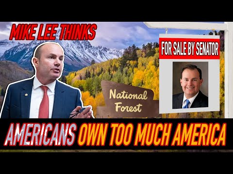 Americans own too much of America | Senator Mike Lee wants to sell millions of acres of public land