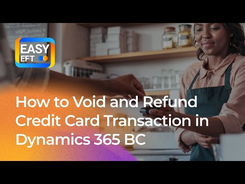 How to Void and Refund Credit Card Transaction in Dynamics 365 Business Central with Easy EFT