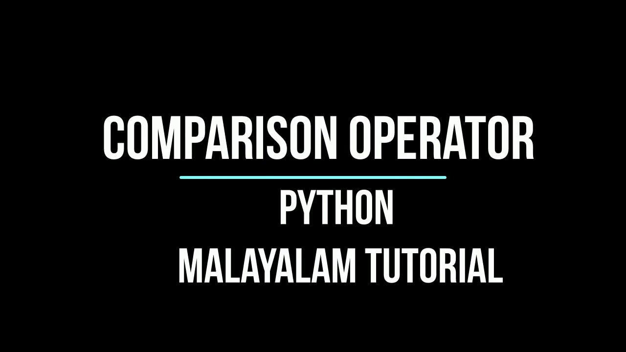 Comparison operators tutorial in Python in Malayalam