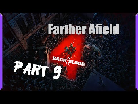 Steam Community :: Video :: Farther Afield - Back 4 Blood (Part 9)