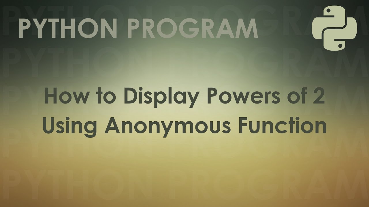 Python Program to Display Powers of 2 Using Anonymous Function | Python Examples