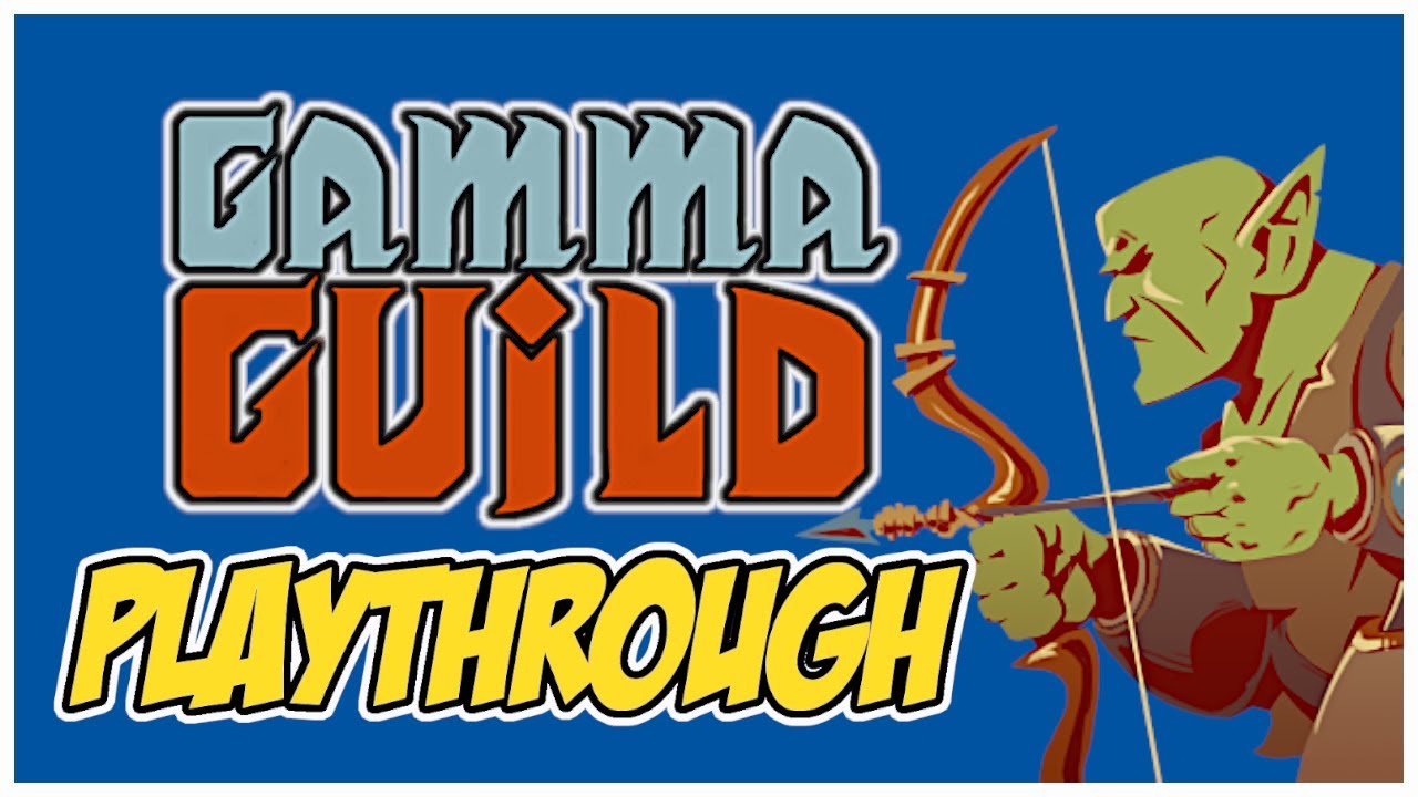 Gamma Guild Playthrough: A Rough Start!