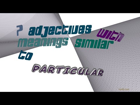 particular - 8 adjectives which are synonym to particular (sentence examples)