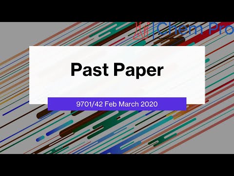9701/42 Feb March 2020 | Past Paper | A Levels
