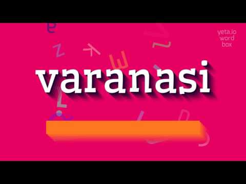 HOW TO SAY VARANASI?