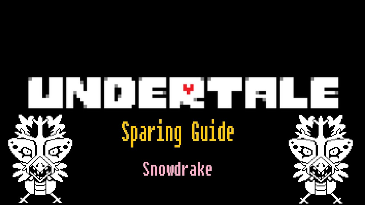 Snowdrake | Undertale Sparing Guide