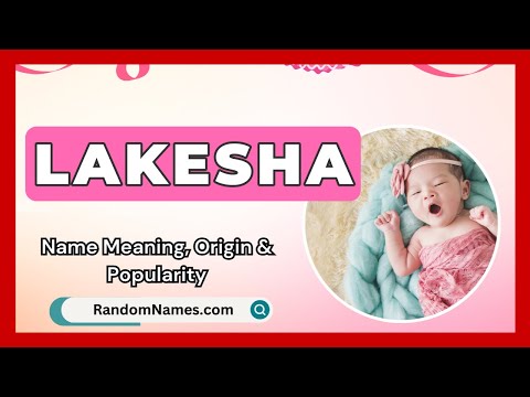 Lakesha - Baby Girl Name Meaning, Origin & Popularity - RandomNames.com
