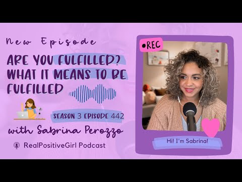 Are You Fulfilled? What It Means to Have Self-Fulfillment - Self Worth & Self Esteem - Mindset Tips
