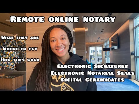 Remote Online Notary | Electronic Signatures, Electronic Notarial Seals, and Digital Certificates