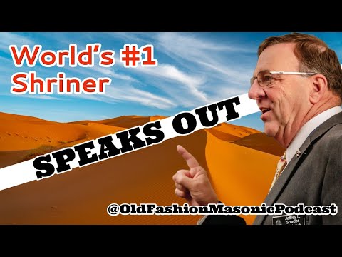 World's Top Shriner Speaks Out – Jeff Sowder Part 2 – Freemason - Imperial Potentate Journey - S1 E8