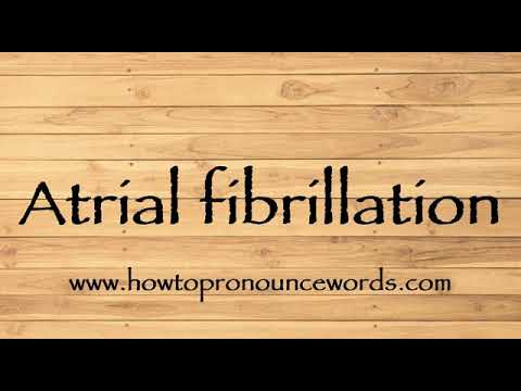 How To Pronounce Atrial fibrillation ? How To say Atrial fibrillation New Video