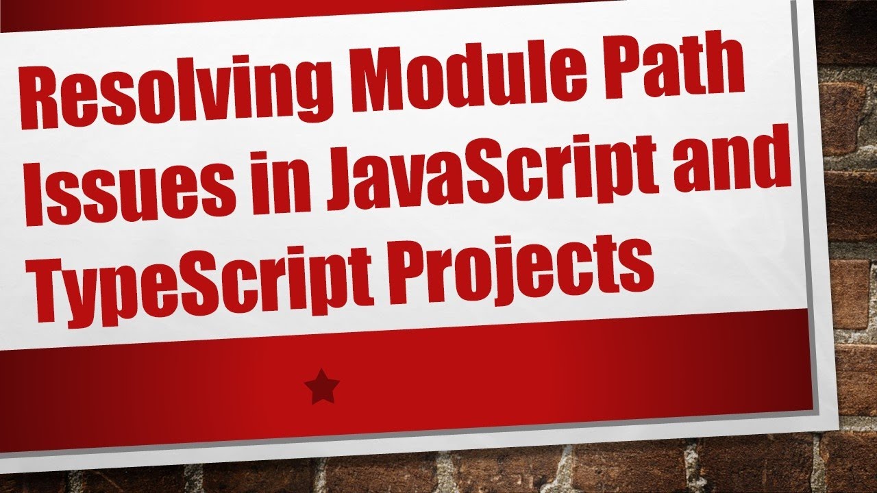 Resolving Module Path Issues in JavaScript and TypeScript Projects