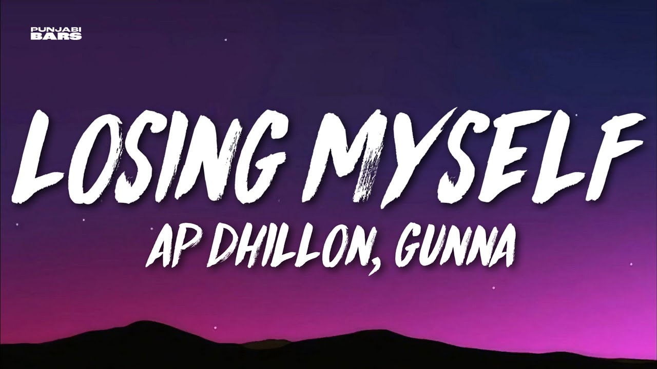 Losing Myself - AP Dhillon, Gunna (Lyrics/English Meaning)