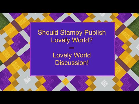 Should Stampy Publish the Lovely World Download?