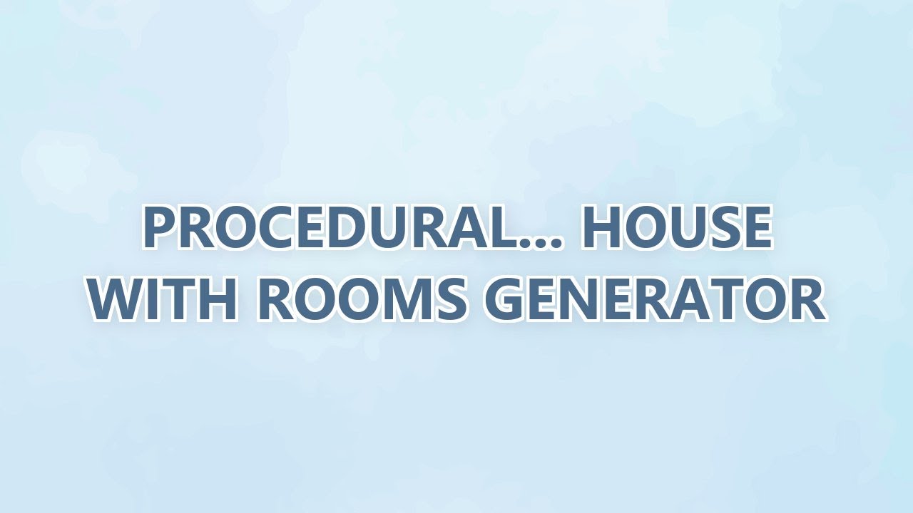 Procedural... house with rooms generator (2 SOLUTIONS!!)