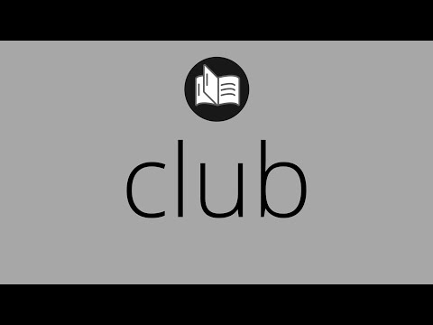 Que significa CLUB • club SIGNIFICADO • club DEFINICIÓN • Que es CLUB • Significado de CLUB