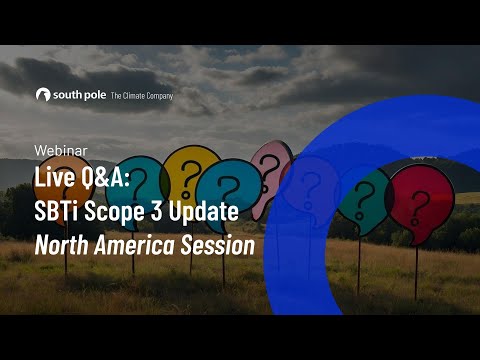 Live Q&A: SBTi Scope 3 Update - North America Session